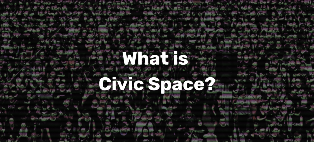 What is Civic Space? - European Civic Forum
